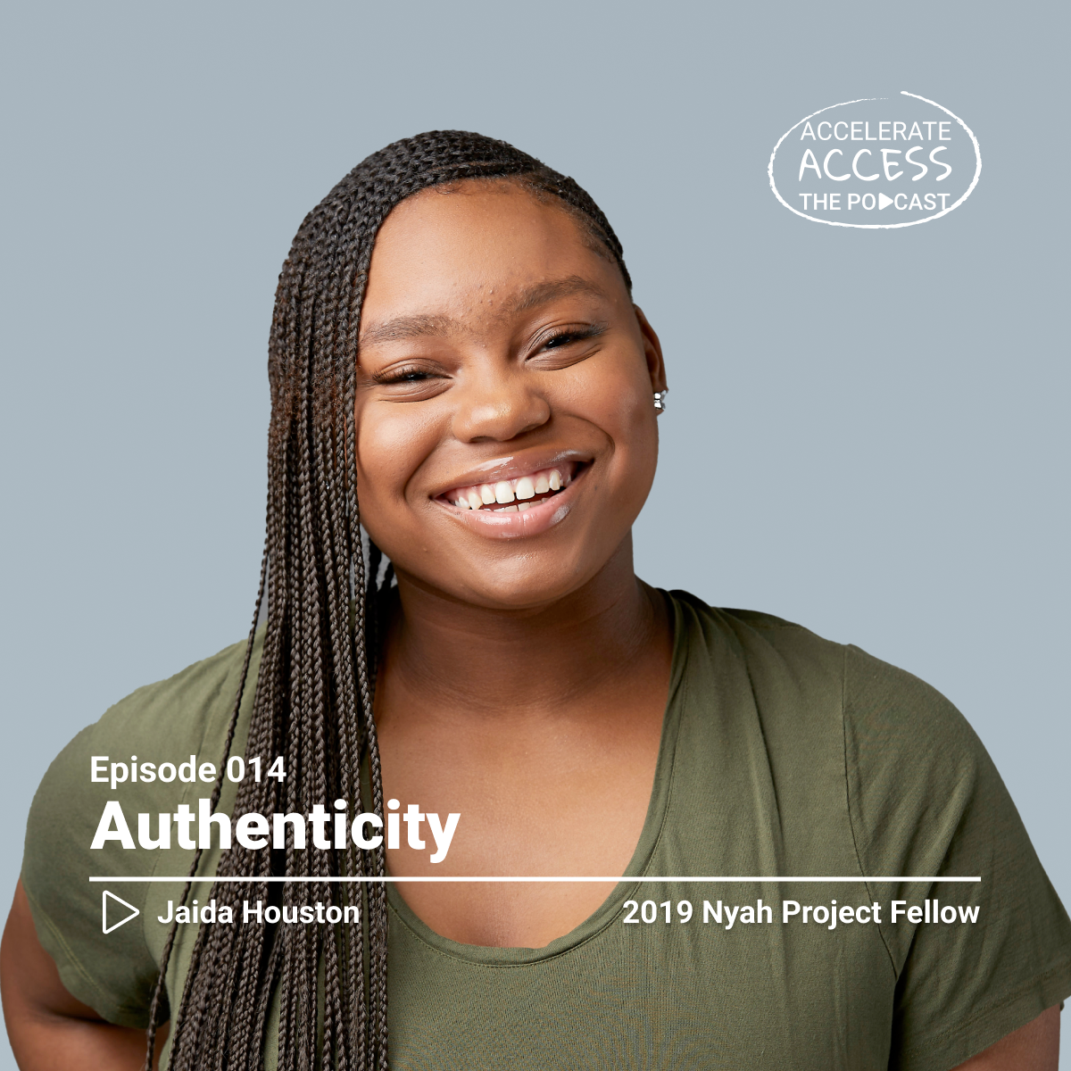 Accelerate Access: The Podcast #014 - Authenticity with Jaida Houston — Nyah Project