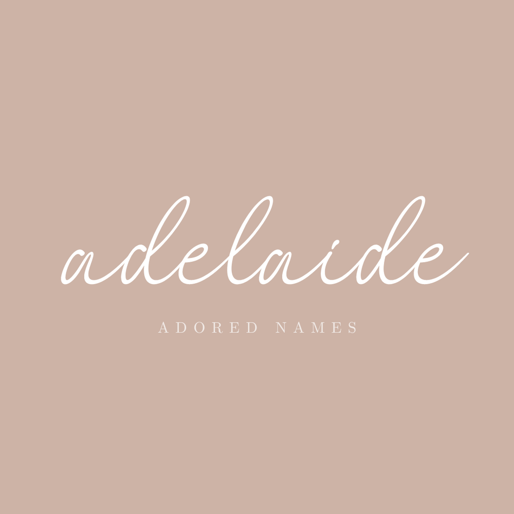 Adelaide Name Meaning — Adored Names