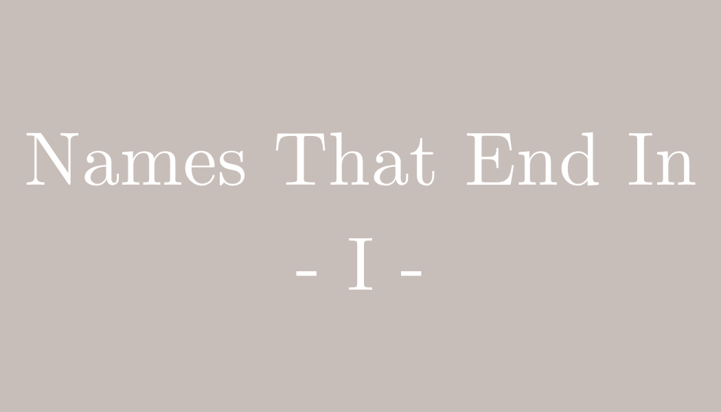 170 Stunning Names That End In IA — Adored Names