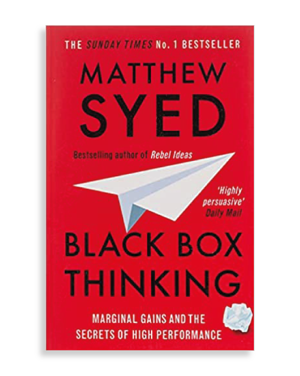 LEADERSHIP LIBRARY: BLACK BOX THINKING — Towards Leadership