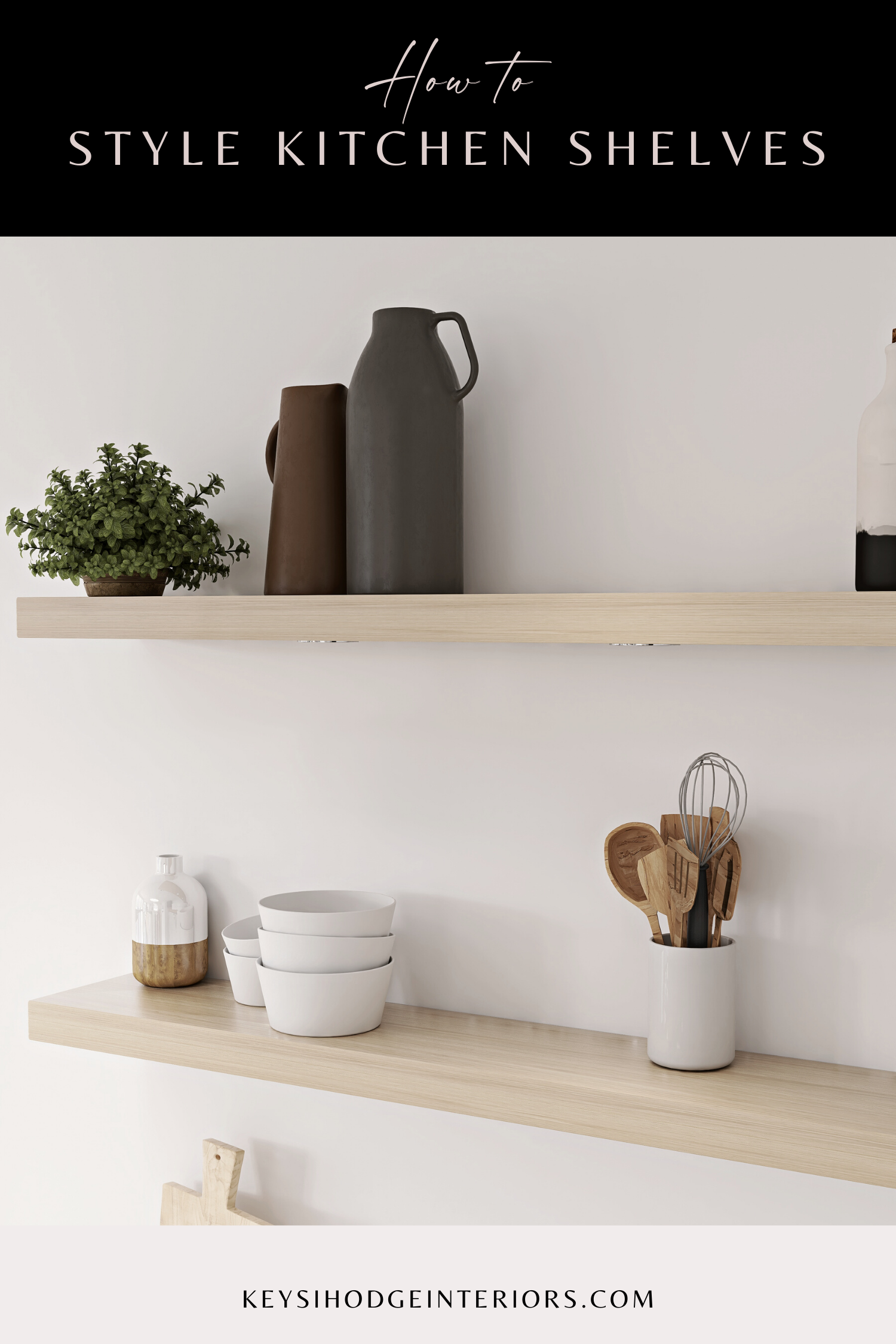 How to Style your Kitchen Shelves — Keysi Hodge