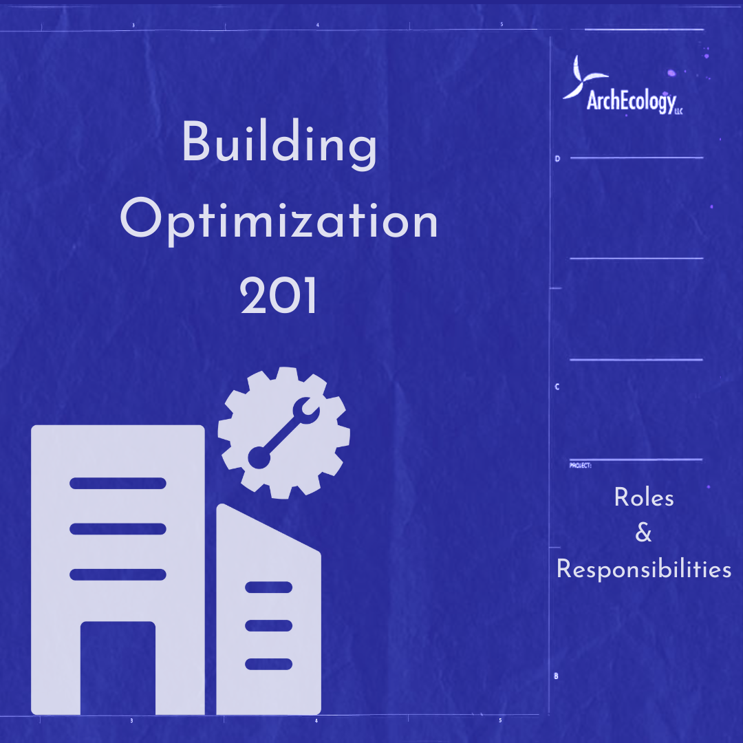 Building Optimization: Roles & Responsibilities — ArchEcology
