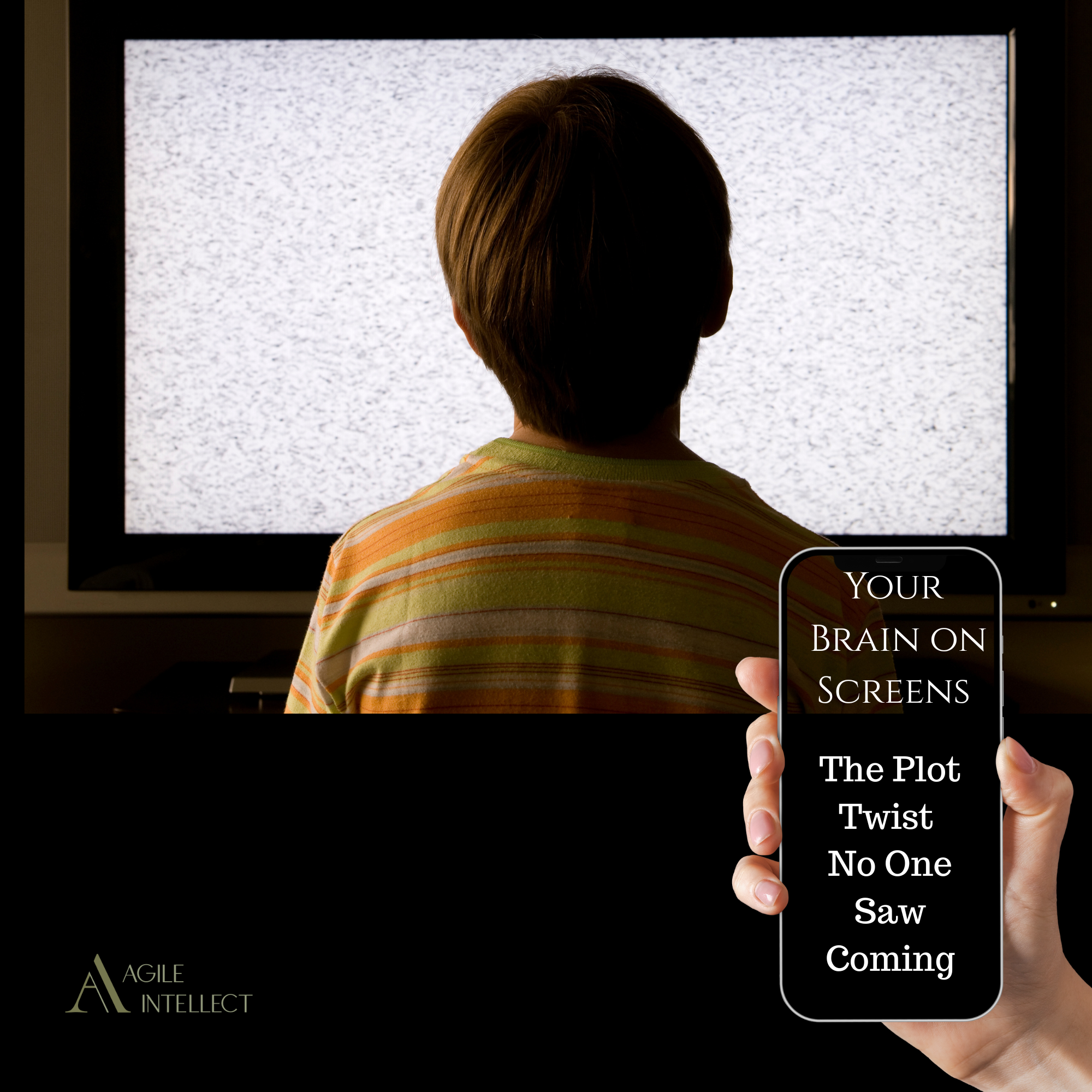 Your Brain on Screens: The Plot Twist No One Saw Coming — Agile Intellect