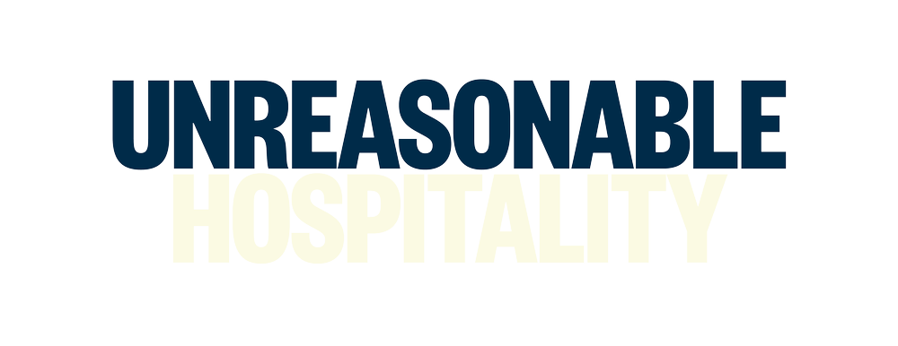 Unreasonable Hospitality