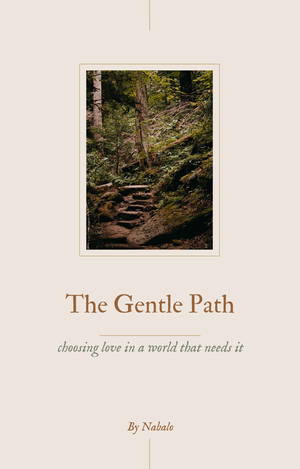 Guide - The Gentle Path | Discover Love’s Power—Get Started — Nabalo