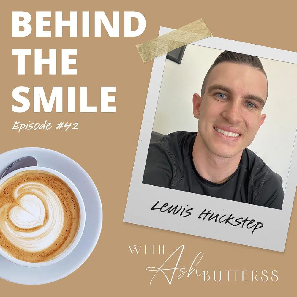 Behind The Smile Podcast — Ash Butterss