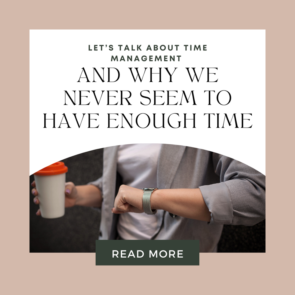 Let’s talk about time management and why we never seem to have enough time. — Mitzi Liddle ...