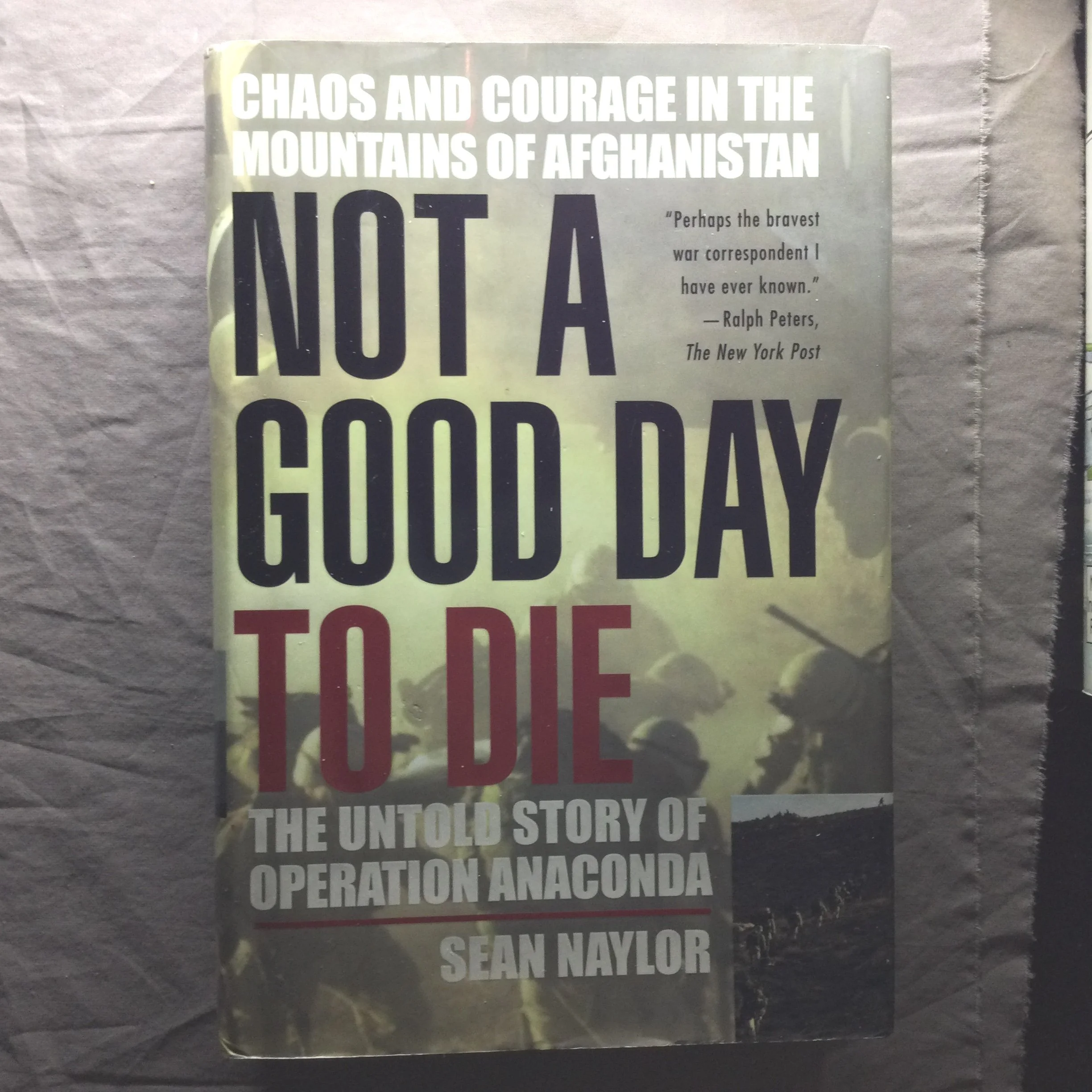 Not a Good Day to Die | The Untold Story of Operation Anaconda ...