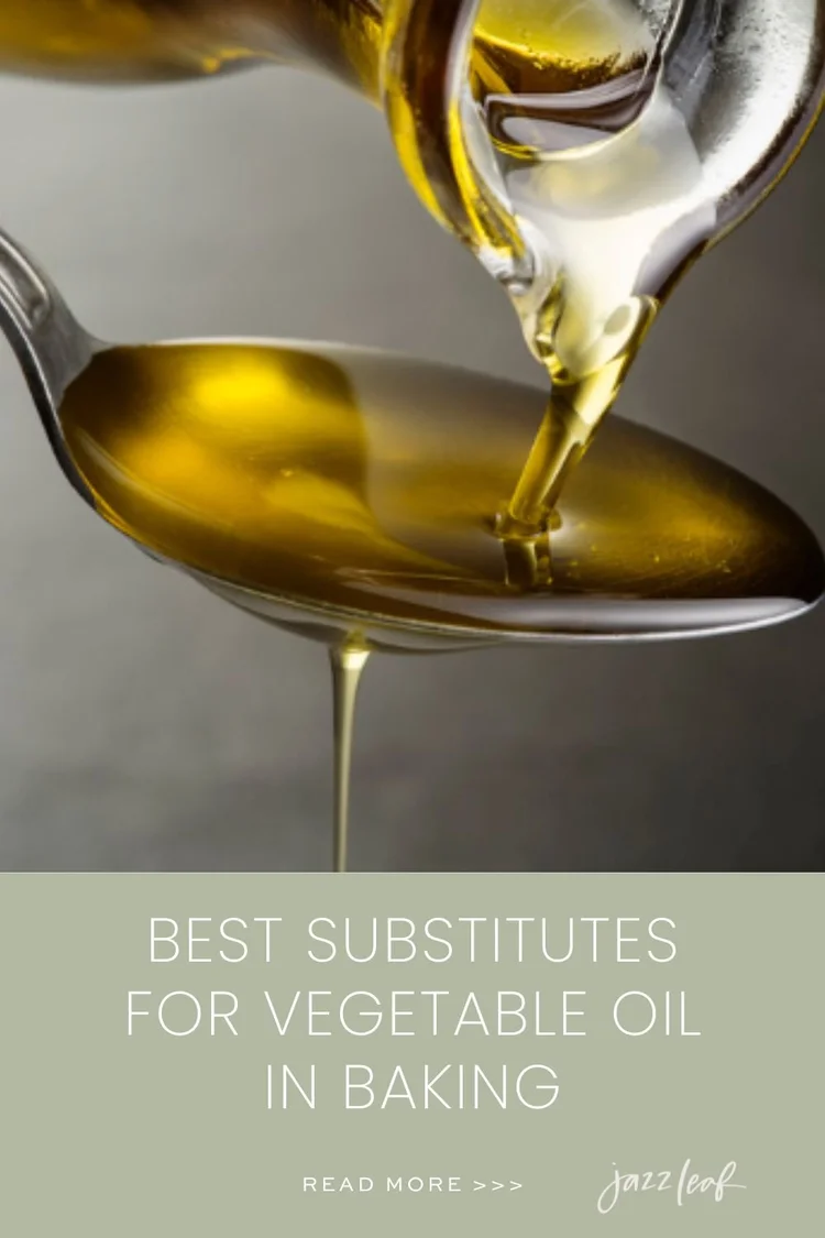 Best Substitutes for Vegetable Oil in Baking — Jazz Leaf