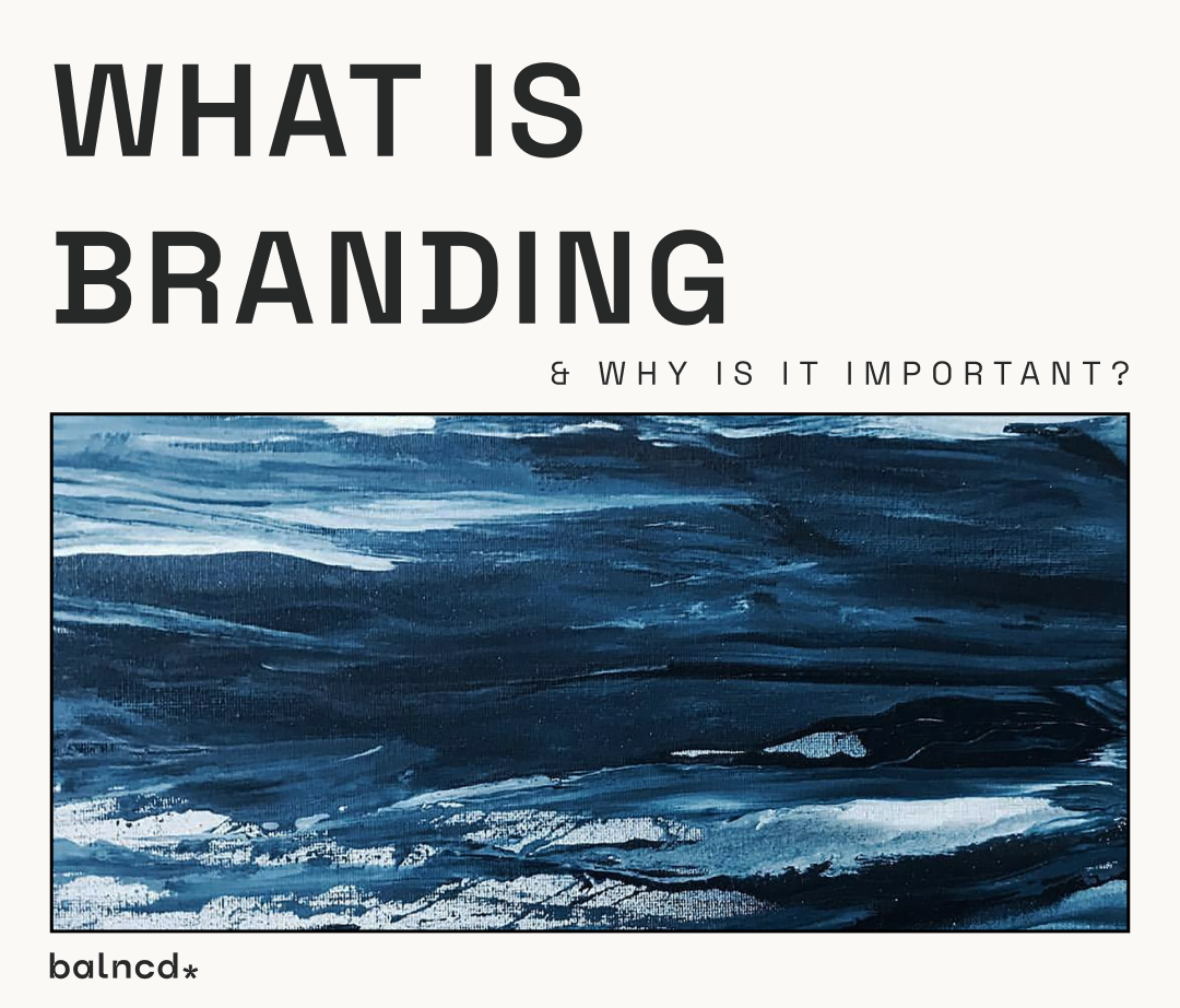 What is Branding? — balncd - freelance brand designer