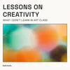 Lessons on Creativity — balncd - freelance brand designer