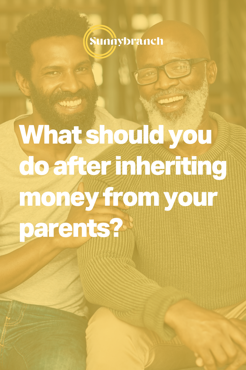 What Should You Do After Inheriting Money From Your Parents ...