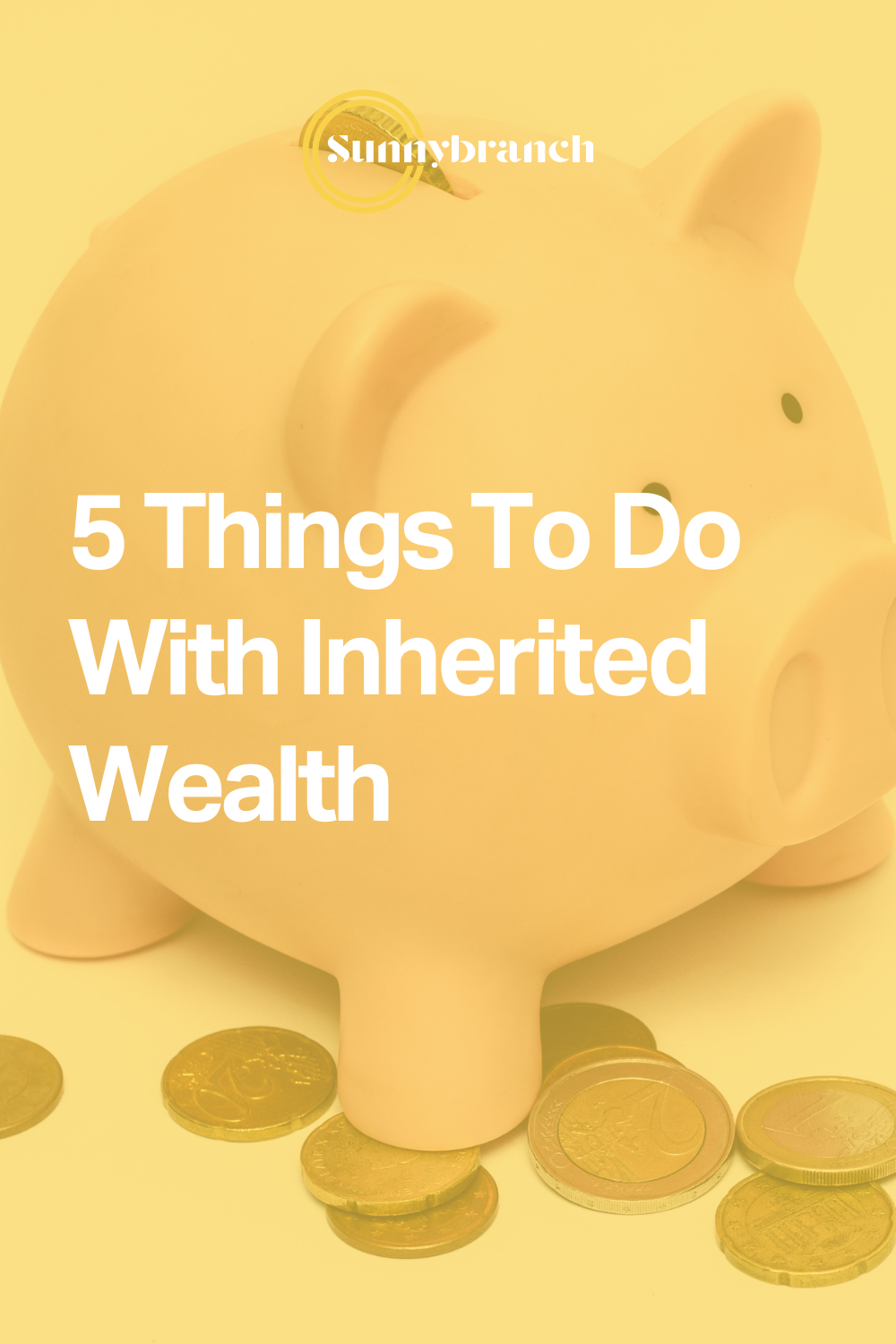 What to do with Inherited Wealth — Sunnybranch Wealth