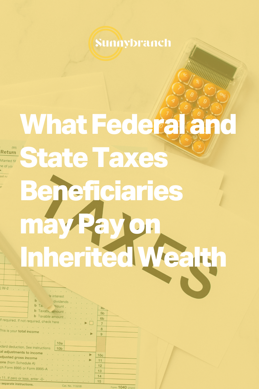 5 Taxes Due on Inherited Wealth — Sunnybranch Wealth