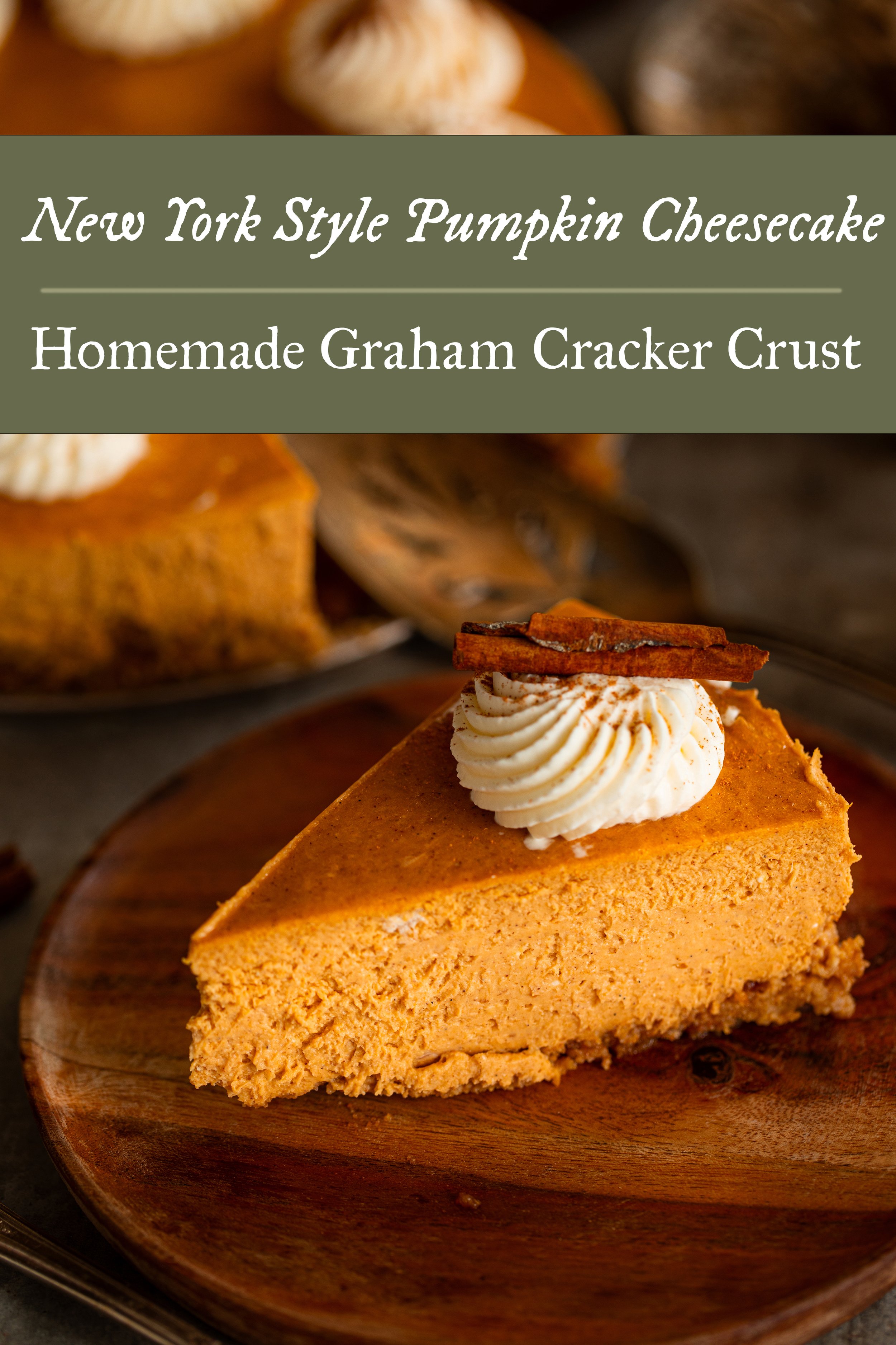 New York Style Pumpkin Cheesecake Recipe with Homemade Graham Cracker ...