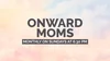 Onward Moms - Foster & Adoption Panel — Onward Community Church