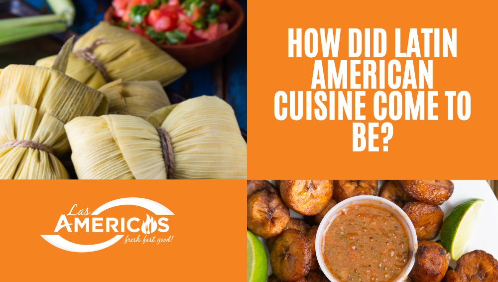 How did Latin American Cuisine Come To Be? — Las Americas BBQ