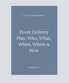 Event Delivery Plan: Who, What, When, Where & How — Event Kit | Award ...