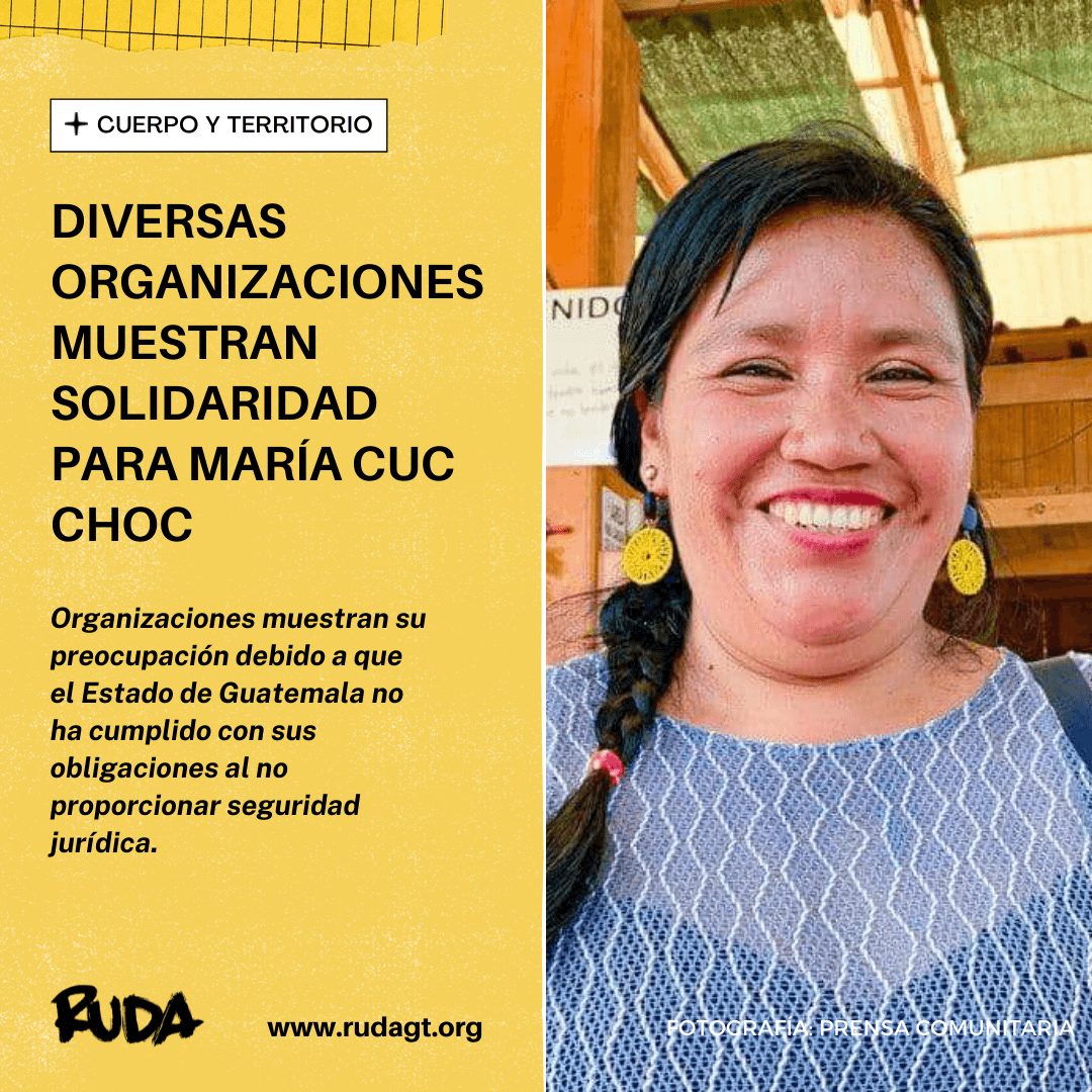 Diversas Organizaciones muestran solidaridad para María Cuc Choc — RUDA