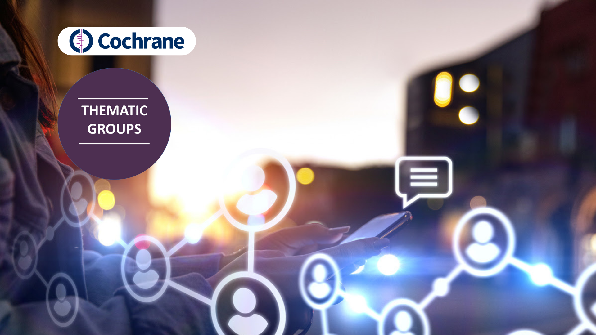 Cochrane Thematic Groups — Future Cochrane