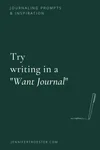 Try Writing in a "Want Journal" — Jennifer Troester