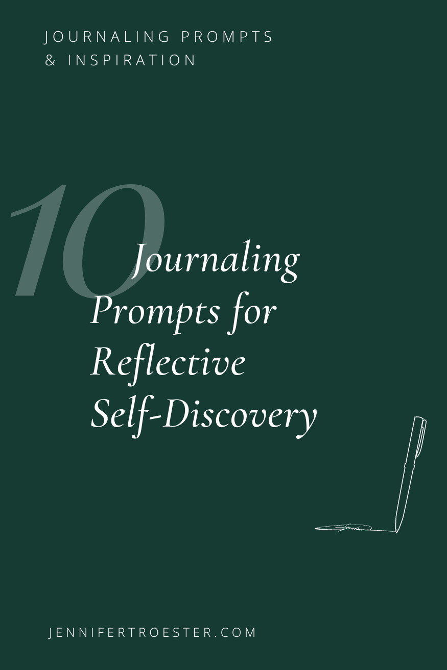 10 Journaling Prompts for Reflective Self-Discovery — Jennifer Troester