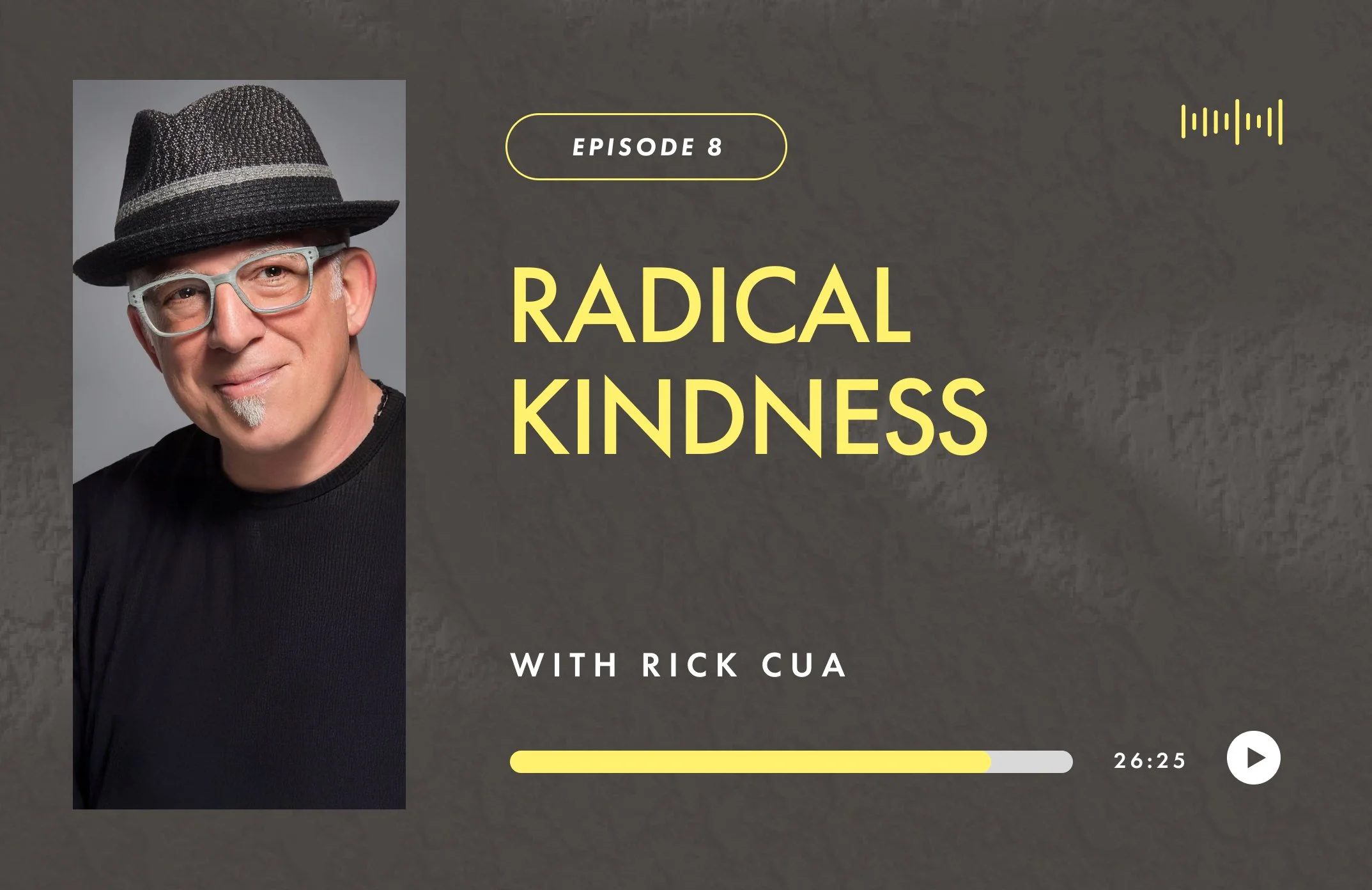 #8 Radical Kindness - Rick Cua — One Collective