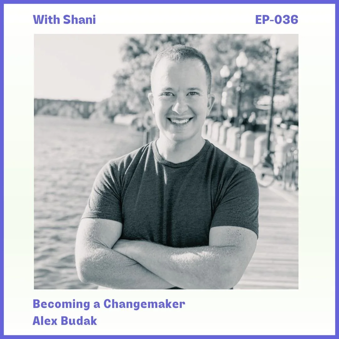 Ep. 036 – Alex Budak - Becoming a changemaker — Experience Designers ...
