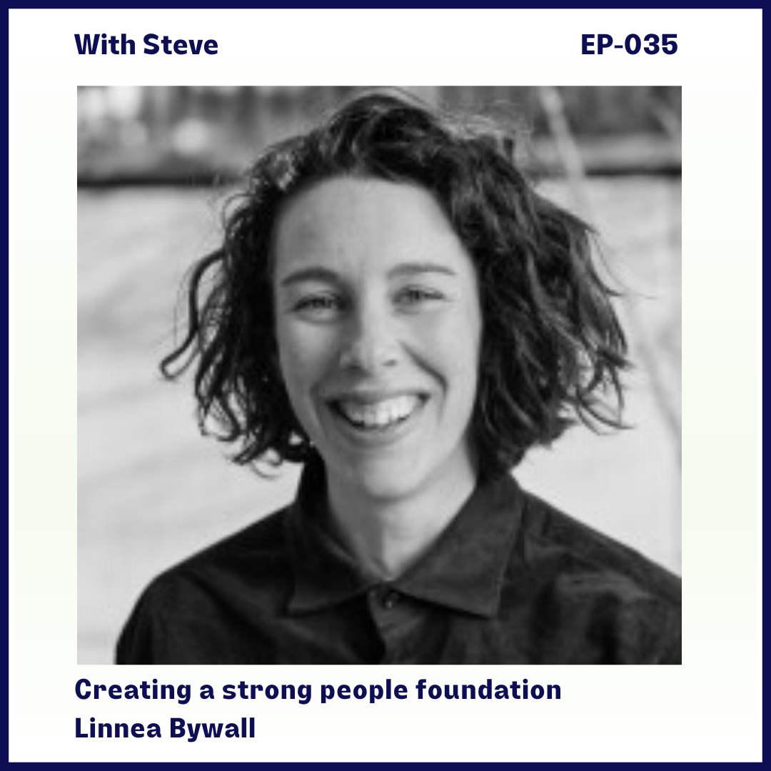 Ep. 035 – Linnea Bywall - Creating a strong people foundation ...