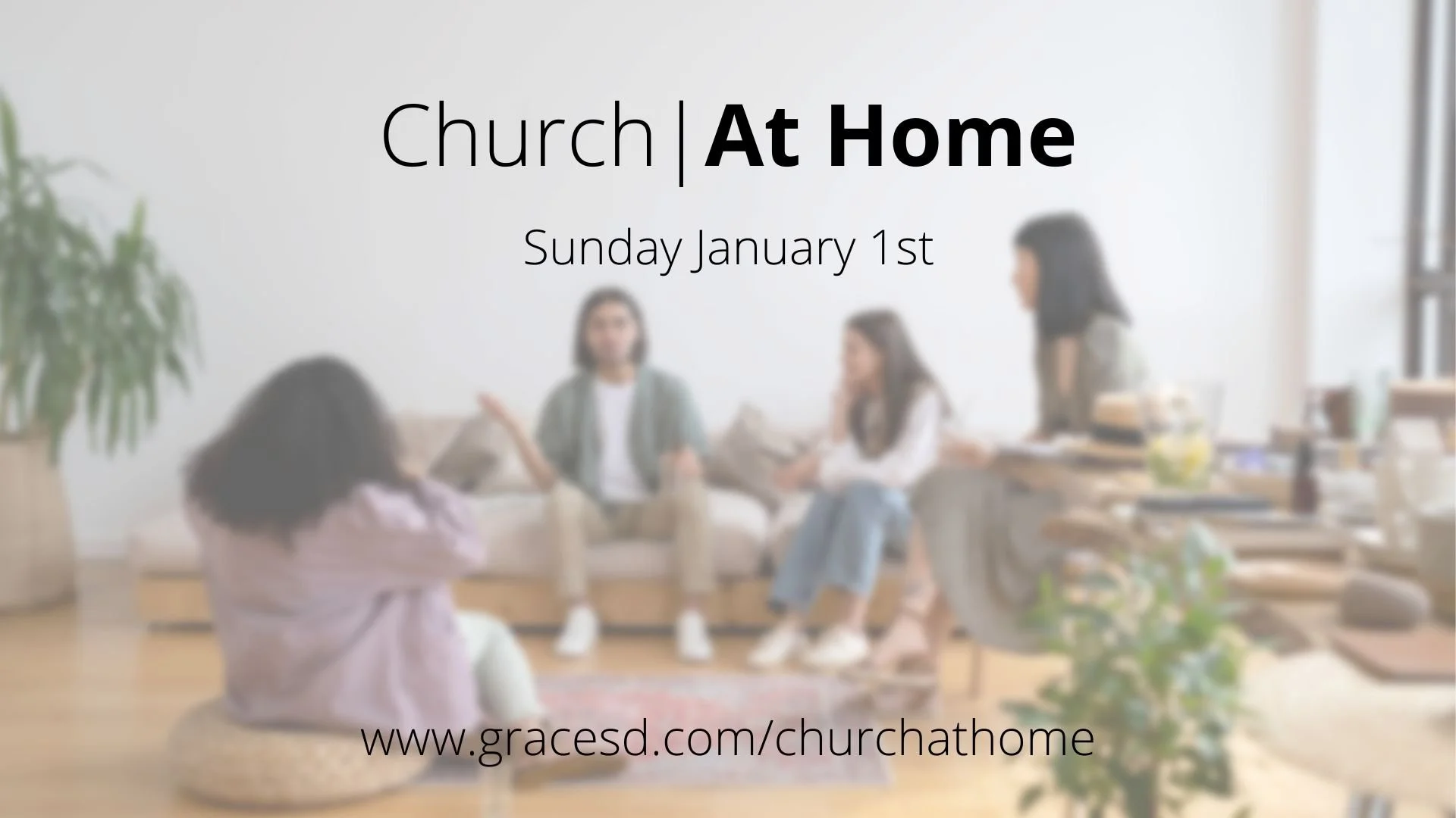 Church At Home — Grace Church San Diego