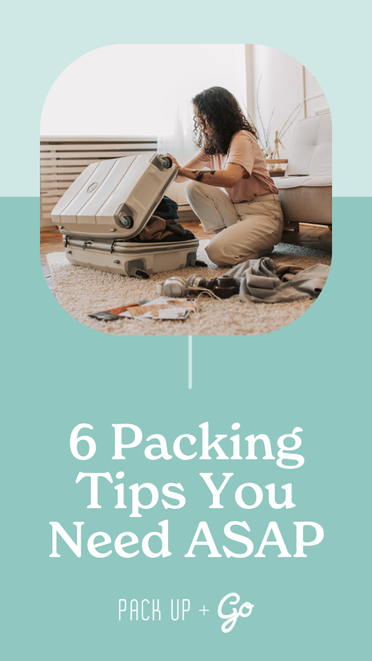 Packing Tips You Need ASAP — Pack Up + Go