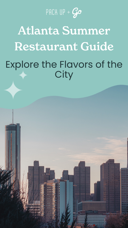 Summer Restaurant Guide: Atlanta, GA — Pack Up + Go