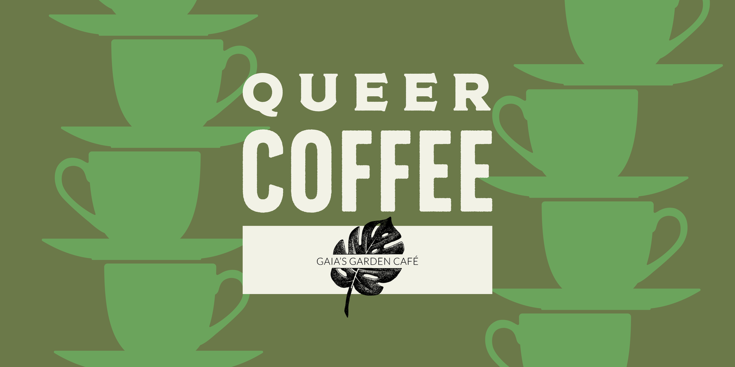 Queer Coffee @ Gaia's Garden — Pride of Southern Utah