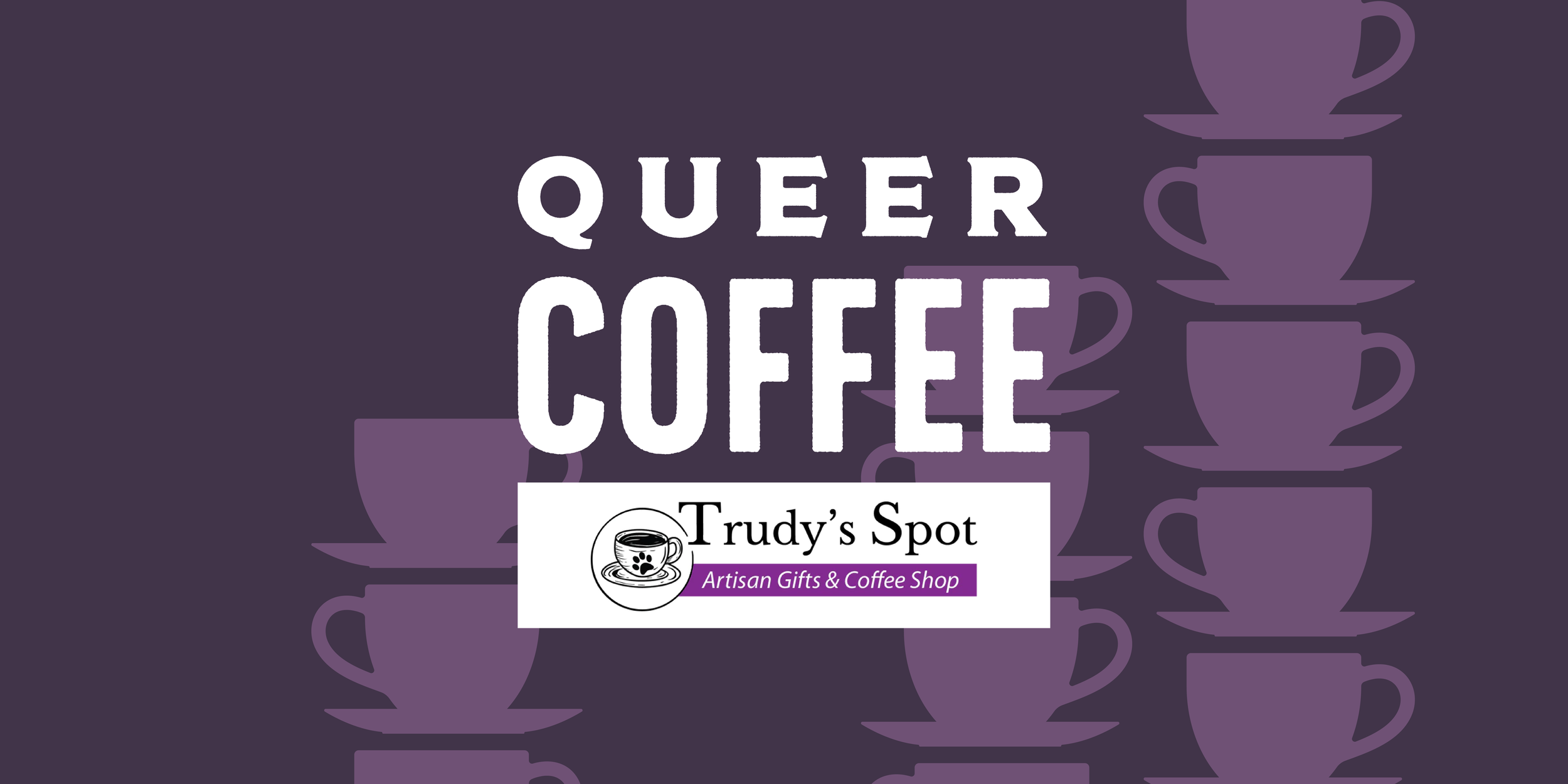 Queer Coffee @ Trudy's SpoT — Pride of Southern Utah