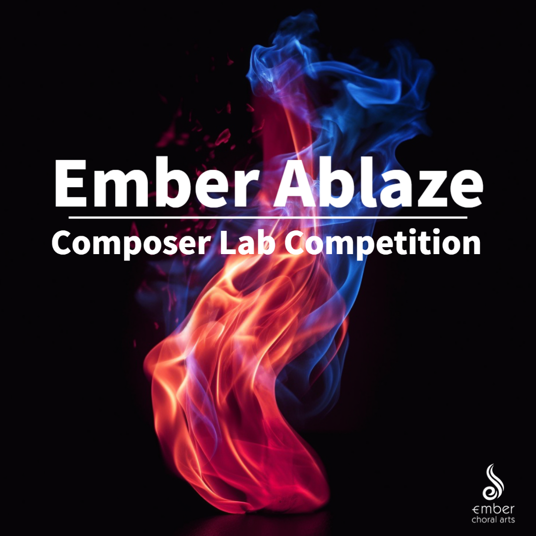 Ember Ablaze Composer Lab — Ember Choral Arts