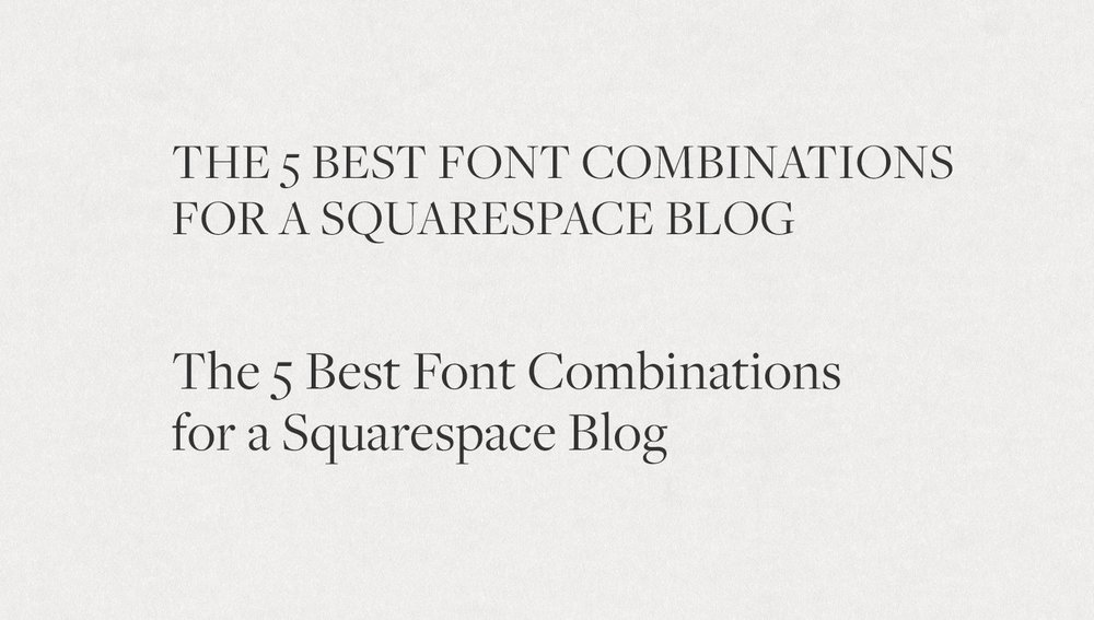 The 5 Best Font Combinations for a Squarespace Blog