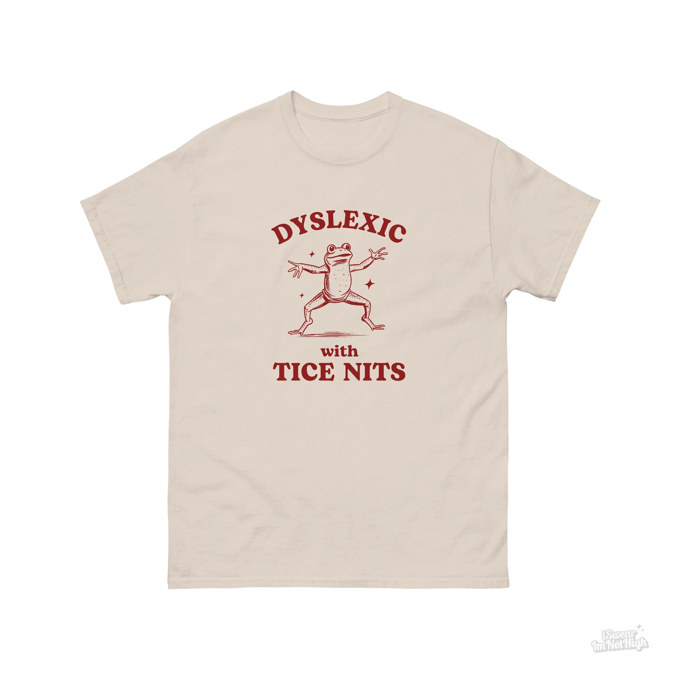 DYSLEXIC WITH TICE NITS — iSwearImNotHigh