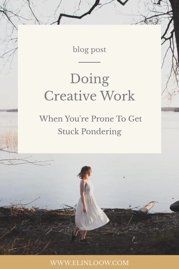 Getting to work when you’re prone to get stuck pondering — Elin Lööw