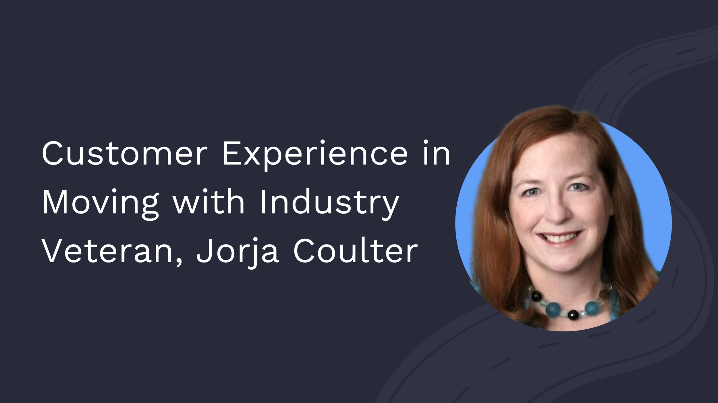 What is customer experience in the moving industry? — MoveHQ Moving ...