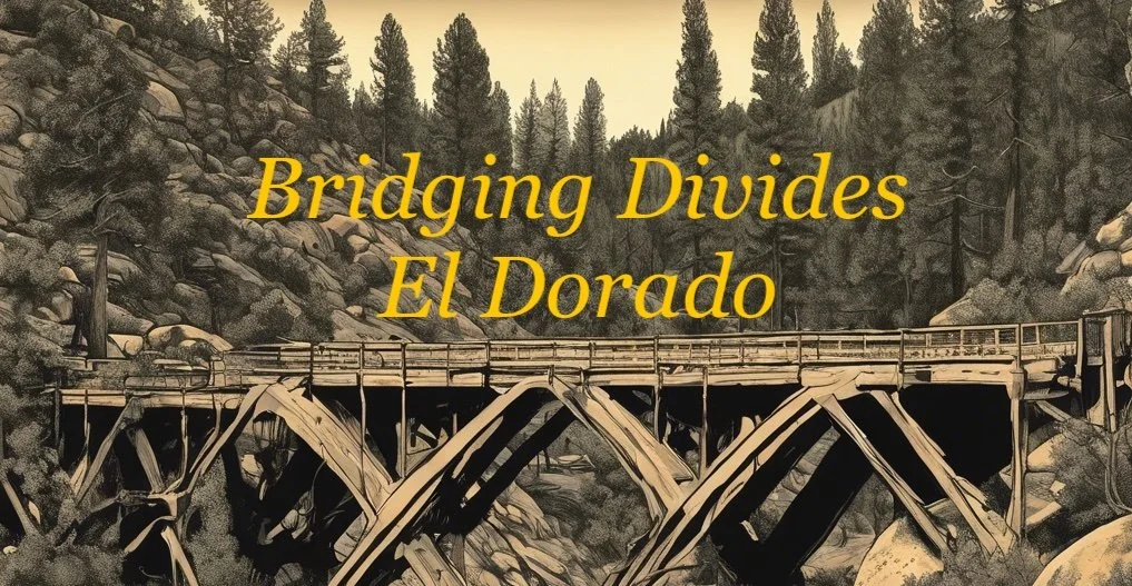 Bridging Divides - El Dorado Convening for South Lake Tahoe Leaders — Bridging Divides - El Dorado
