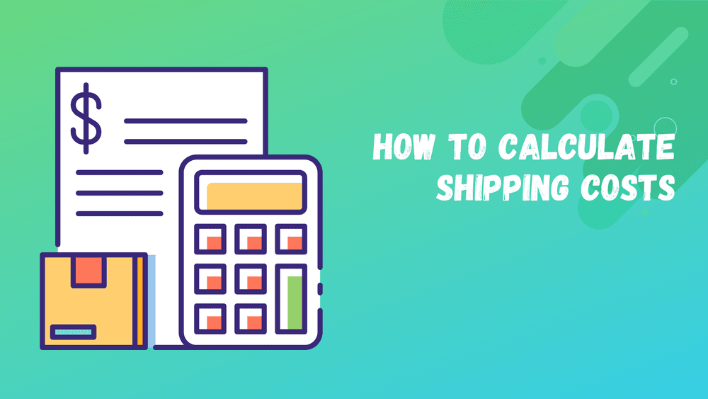 How to Calculate Shipping Costs: Ecommerce Guide for 2026
