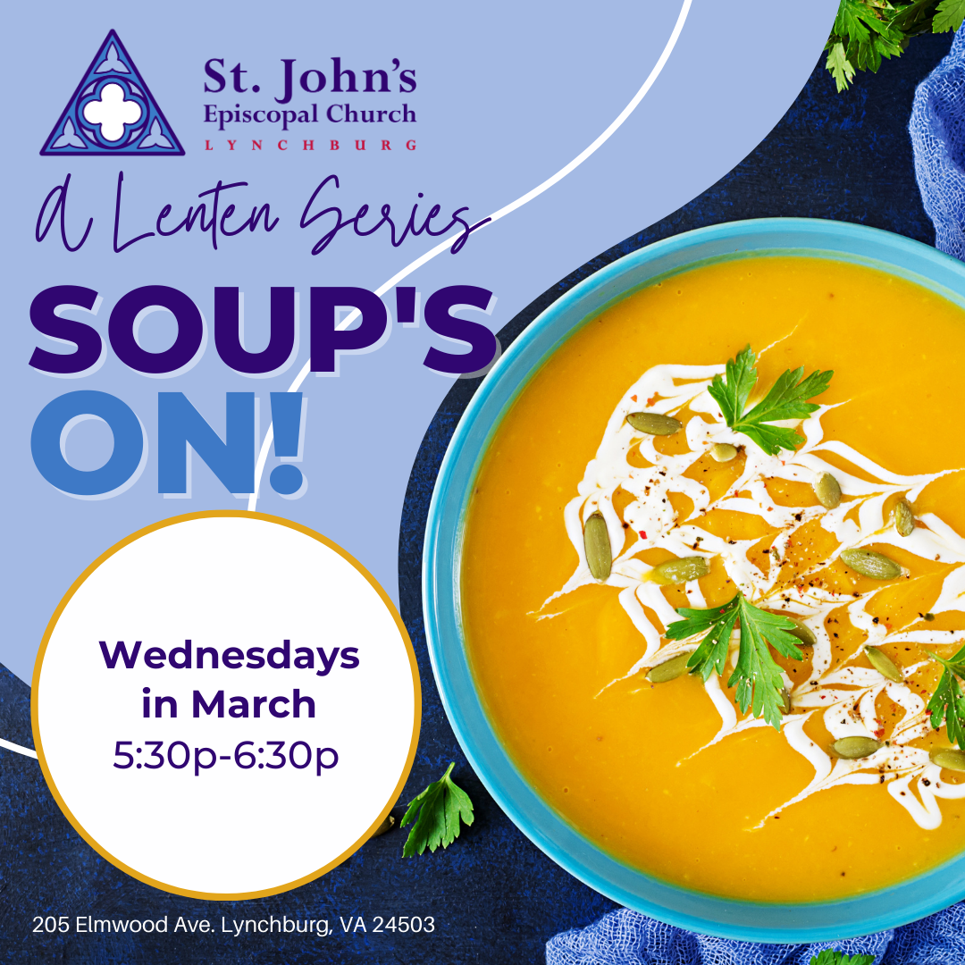 Soup’s On! Lenten Program 2023 — St. John's Lynchburg