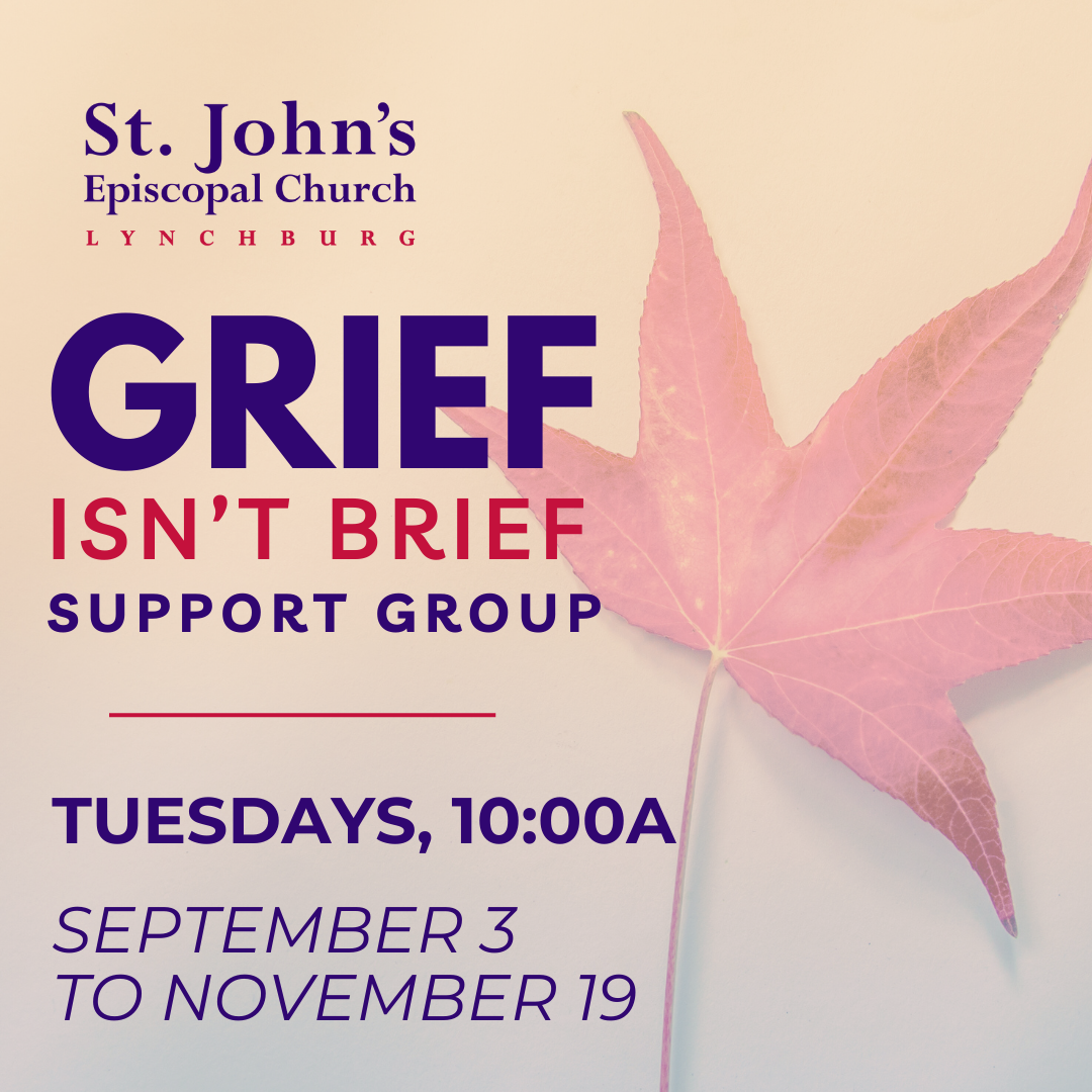 "Grief Isn’t Brief" Support Group — St. John's Lynchburg