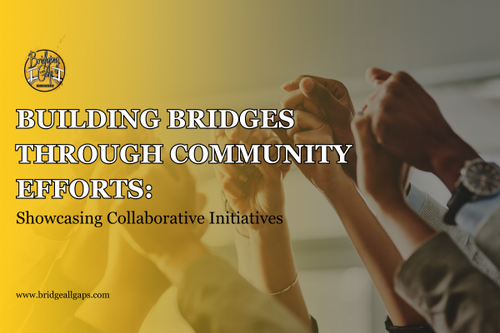 Building Bridges Through Community Efforts: Showcasing Collaborative ...