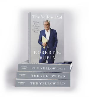 The Yellow Pad by Robert E. Rubin — ROBERT E. RUBIN