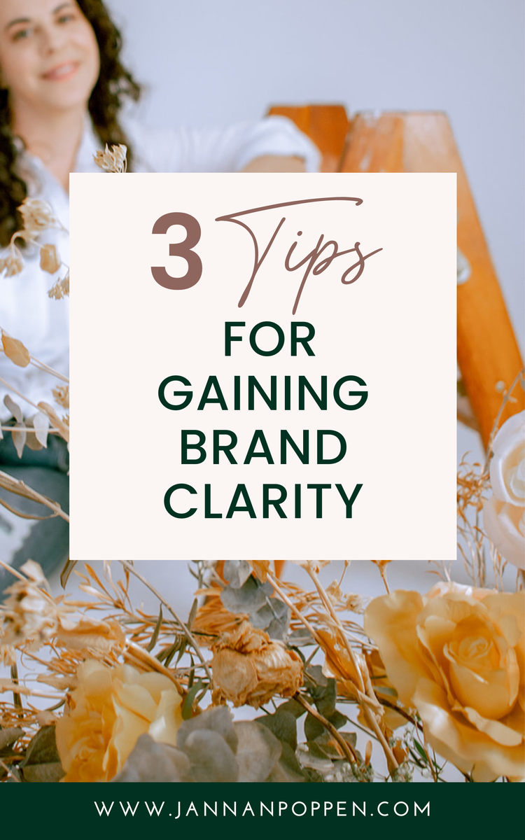 3 TIPS TO GAIN BRAND CLARITY — Jannan Poppen