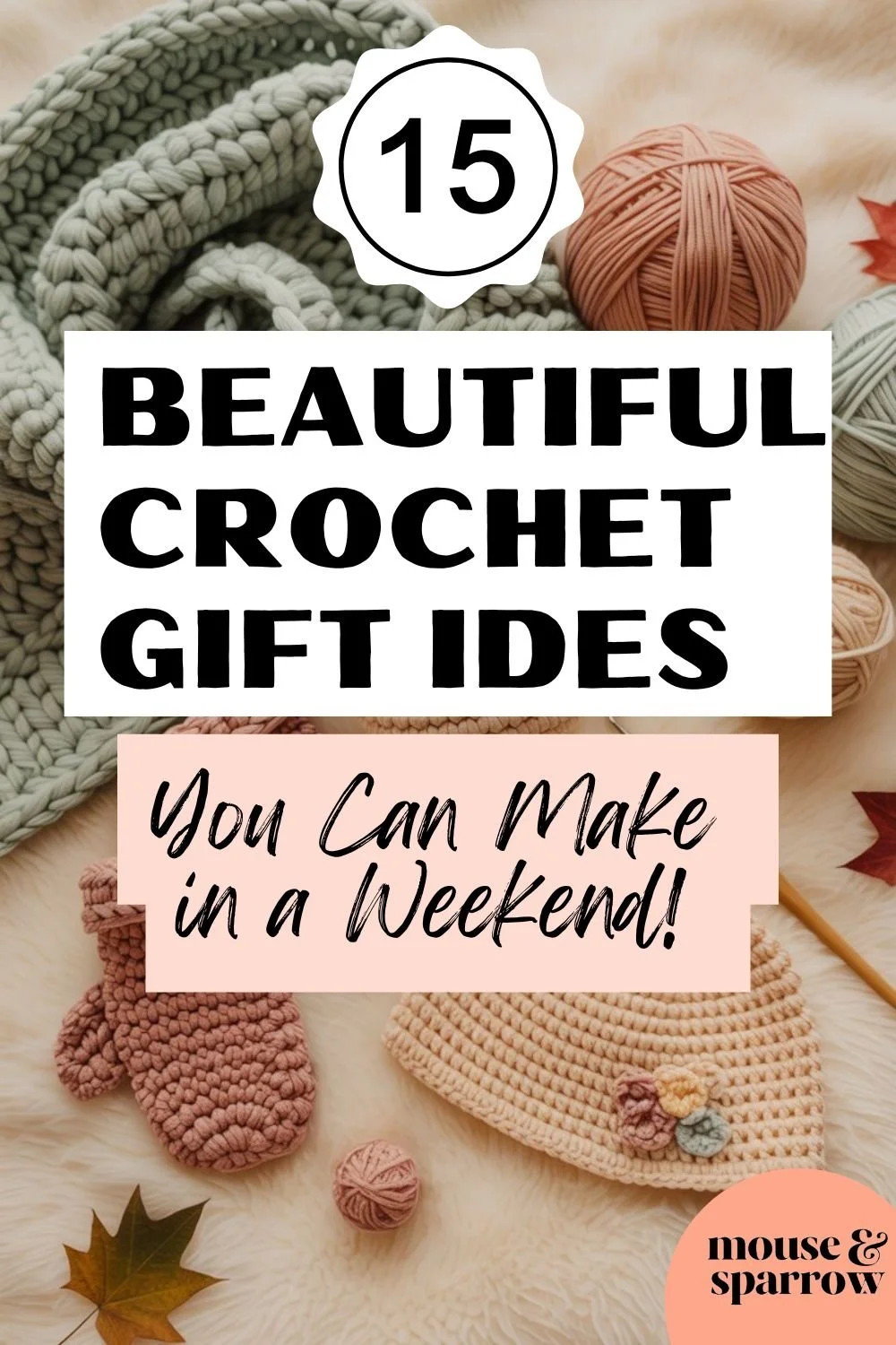 15 Easy Crochet Gift Ideas – Small Projects You Can Make in a Weekend
