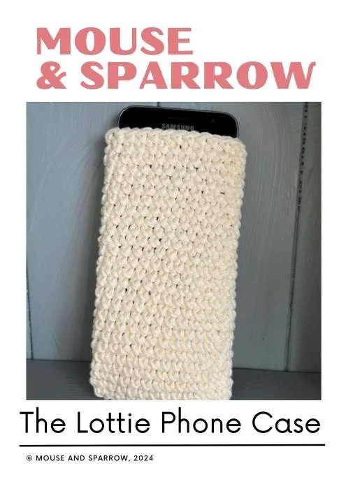 Free Crochet Pattern - The Lottie Phone Cover — Mouse and Sparrow