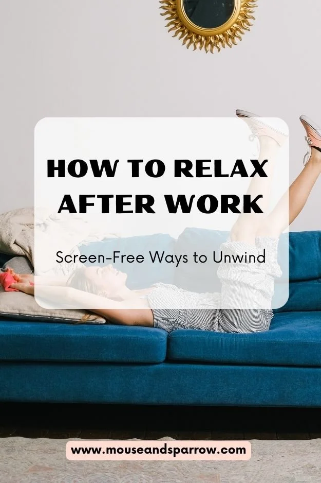 How to Relax After Work: 10 Screen-Free Ways to Unwind