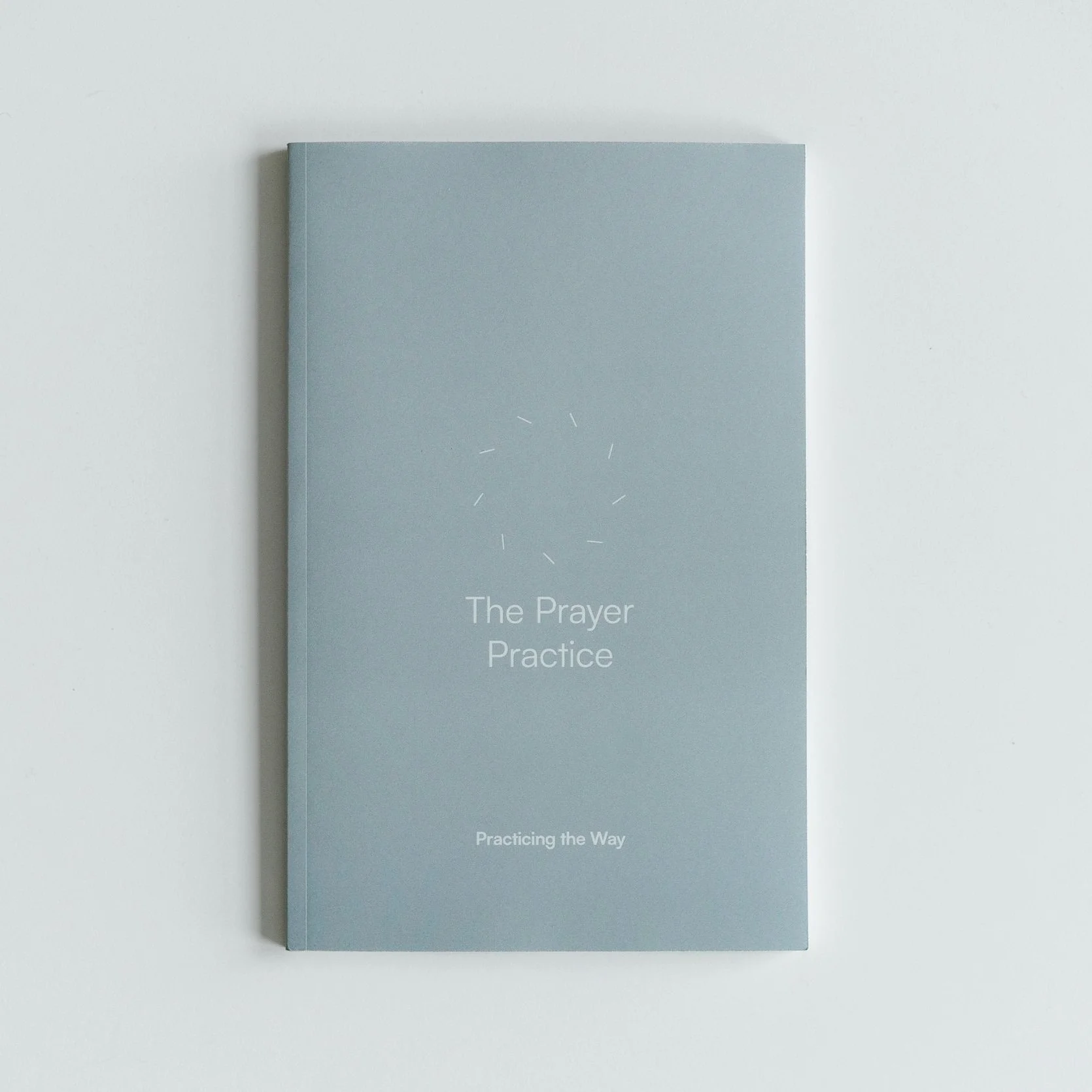 The Prayer Practice — Practicing the Way